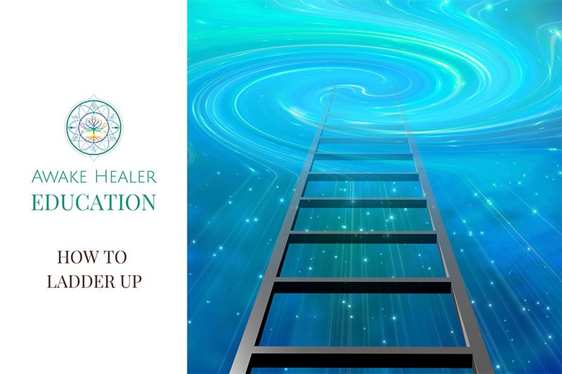 Course - How to Ladder Up – Awake Healer